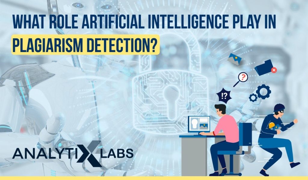 What Role Artificial Intelligence Play in Plagiarism Detection?